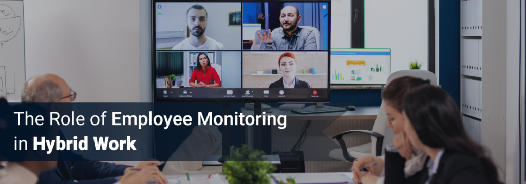 How to Monitor Employee in Hybrid Work